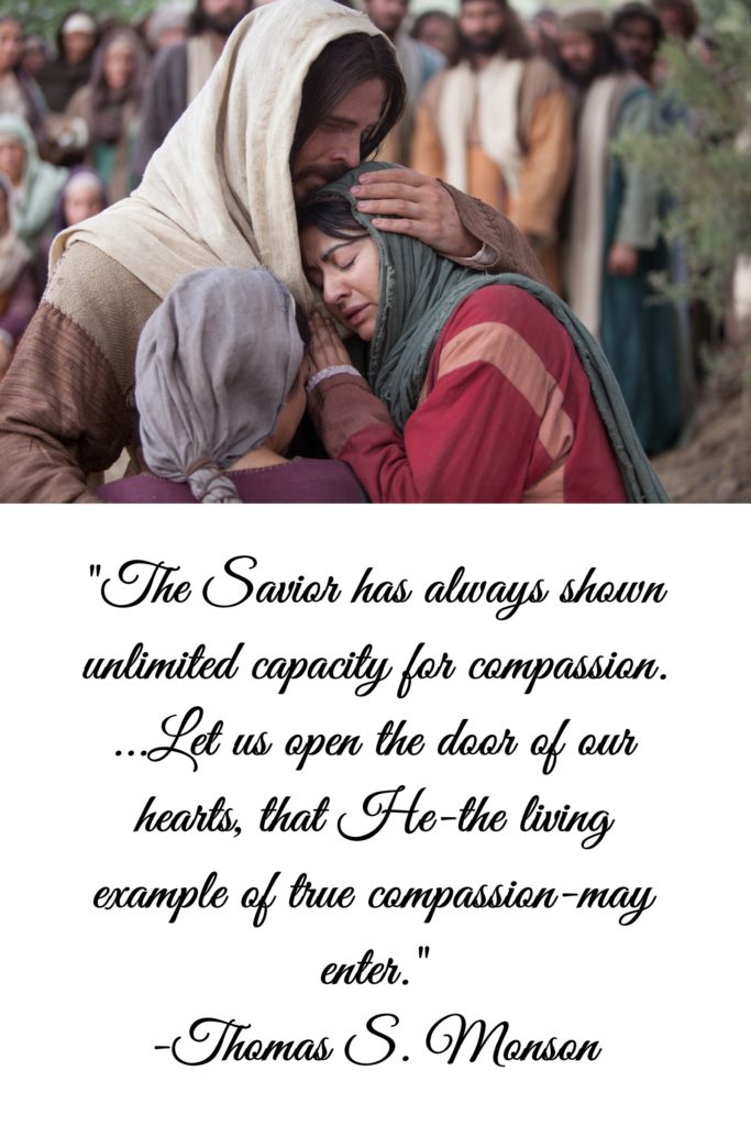 The Savior has always shown unlimited capacity for compassion…quote ...